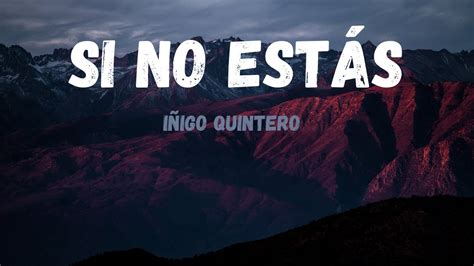 iñigo quintero Si No Estás Letra YouTube