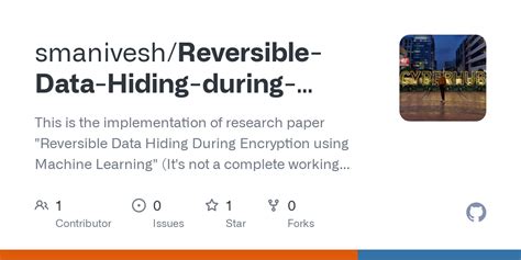 github smanivesh reversible data hiding during encryption using machine learning this is the