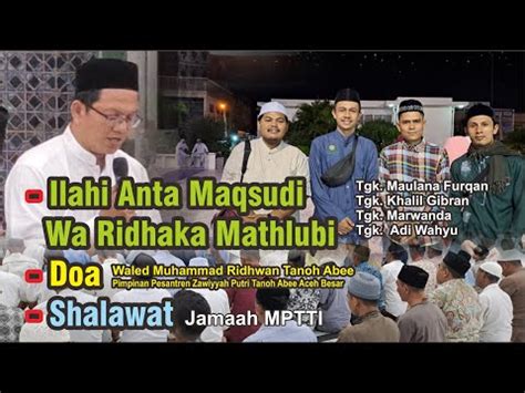 Ilahi Anta Maqsudi Wa Ridhaka Mathlubi Doa Selawat Youtube