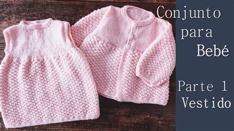 Conjunto para bebé a dos agujas Parte 1 Vestido Paso a paso YouTube