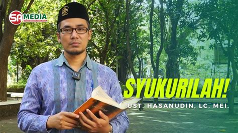 Syukurilah Ust Hasanudin LC MEI YouTube