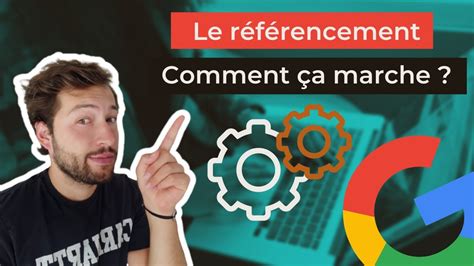 Comment fonctionne le référencement d un site Les bases pour bien