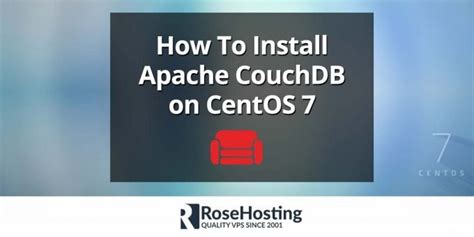 How To Install Apache CouchDB On CentOS 7 RoseHosting