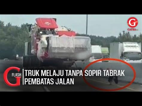 Viral Truk Melaju Tanpa Sopir Di Tol Kalikangkung Semarang Tabrak