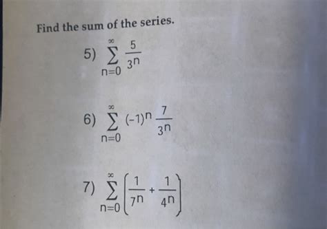 solved find the sum of the series 5 3n n 0 3n n 0 n 4n n 0