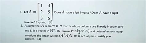 solved let a 2 5 does a have left inverse does have a right inverse explain 4] assume
