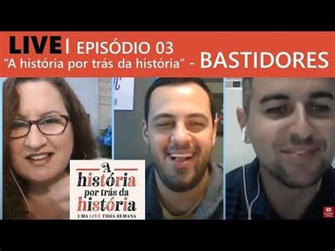 A história por trás da história Episódio 3 Raquel Cantarelli e