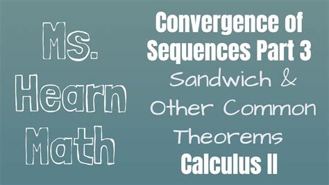 limits of sequences part 3 sandwich theorem and other common theorems to find limits of