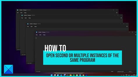 How To Open Second Or Multiple Instances Of The Same Program In Windows