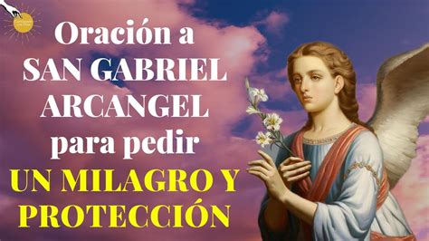 Oraci N A San Gabriel Arc Ngel Para Pedir Un Milagro Y Protecci N