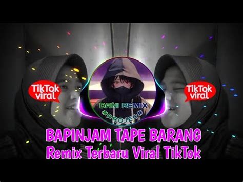 Remix Viral Tik Tok Ba Pinjam Tape Barang Terbaru Youtube