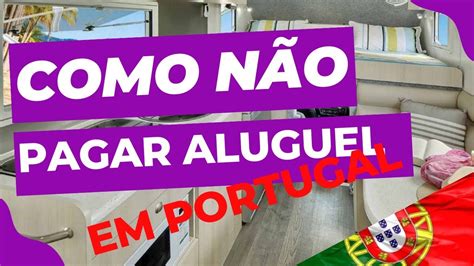 Como N O Pagar Aluguel Em Portugal Youtube
