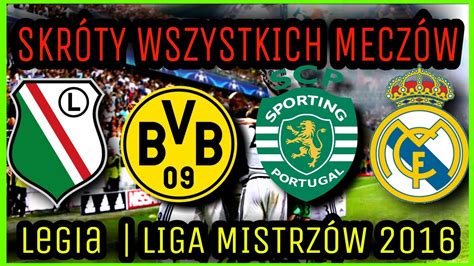 SKRÓTY WSZYSTKICH MECZÓW LEGII WARSZAWA w LIDZE MISTRZÓW 2016 PL