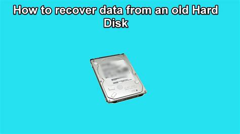 How To Recover Data From An Old Hard Drive Disk Faulty Computer
