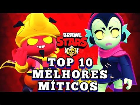 QUAL O MELHOR BRAWLER MÍTICO DO BRAWLSTARS O TOP3 ESTÃO FORTE D