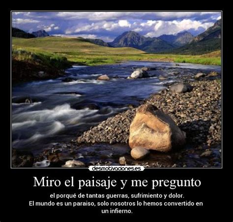 Miro El Paisaje Y Me Pregunto Desmotivaciones
