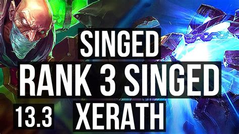 SINGED Vs XERATH MID Rank 3 Singed 6 1 14 700 Games EUW