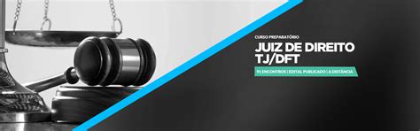 Curso Juiz De Direito TJ DFT Concurso Juiz De Direito TJ DFT