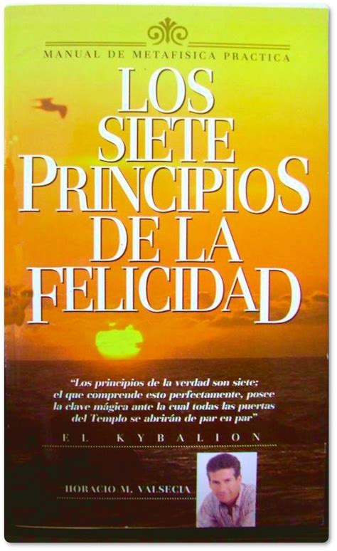 Los Siete Principios De La Felicidad De Horacio Valsecia