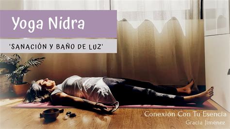 YOGA NIDRA Sanación y Baño de Luz Conexión Con Tu Esencia YouTube