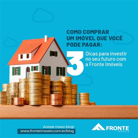 Como Comprar Um Im Vel Que Voc Pode Pagar Dicas Para Investir No
