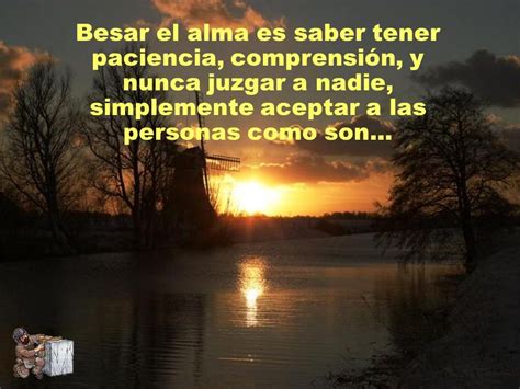 Besar El Alma Las Caricias Del Amor El Alma No Crece En Los Rboles