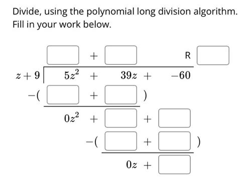 solved divide using the polynomial long division algorithm