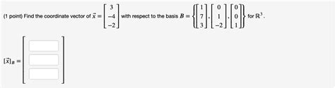 solved 1 ﻿point ﻿find the coordinate vector of