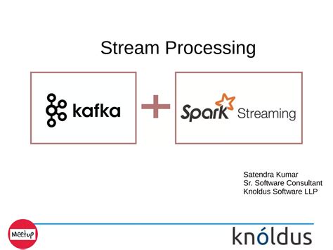 Meet Up Spark Stream Processing Kafka PPT