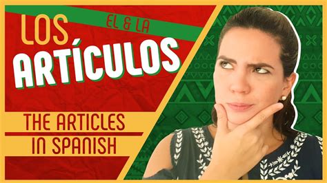 How To Use ARTICLES In Spanish Correctly Trickier Than You D Think