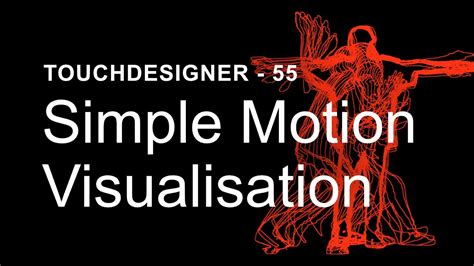 Simple Motion Visualisation Touchdesigner Tutorial Youtube