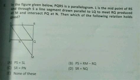 In The Figure Given Below Pqrs Is A Parallelogram L Is The Mid Point