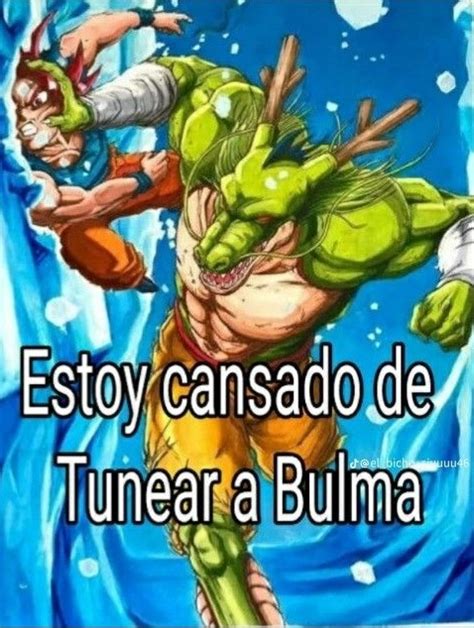 Estoy Cansado De Tunear A Bulma Meme Subido Por Charfa Memedroid