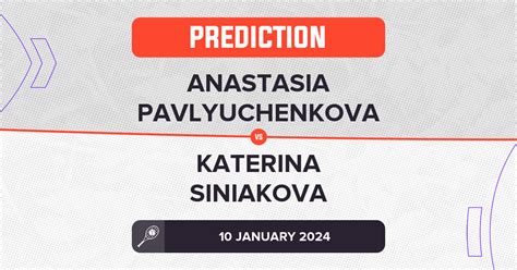 Anastasia Pavlyuchenkova Vs Katerina Siniakova Prediction WTA