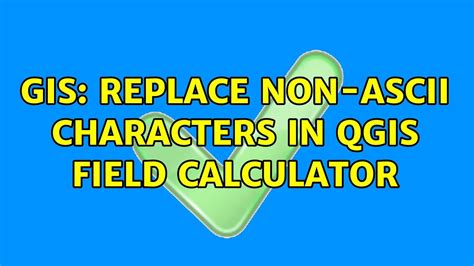 GIS Replace Non ASCII Characters In QGIS Field Calculator YouTube