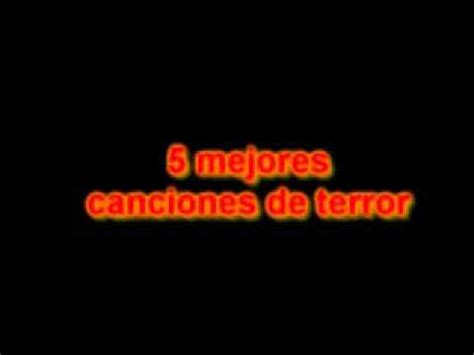 Las Mejores Canciones De Terror Youtube