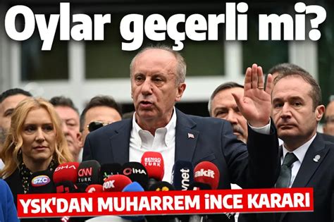 Oylar geçerli olacak mı YSK dan Muharrem İnce kararı TRHaber