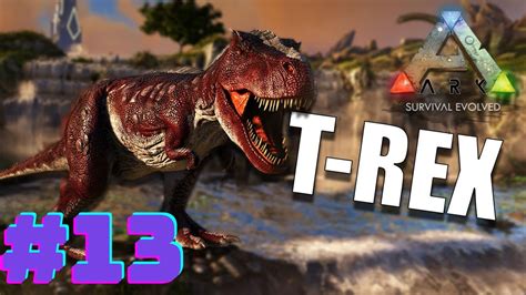 Ark Survival Evolved 13 Domando Nosso Primeiro Trex YouTube