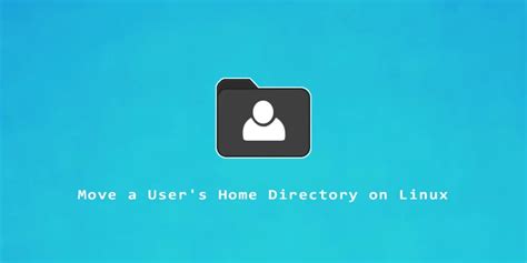 How To Move A User S Home Directory On Linux Linux Nightly