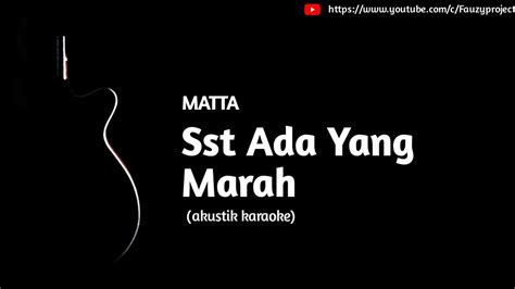 MATTA Sst Ada Yang Marah Akustik Karaoke YouTube