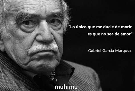 12 frases de Gabriel García Márquez sobre la vida la muerte y el amor