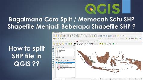 Cara Split Atau Membagi Satu Layer SHP Shapefile Menjadi Beberapa SHP
