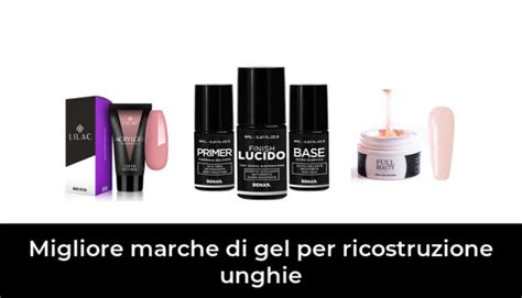 Migliore Marche Di Gel Per Ricostruzione Unghie Nel Secondo