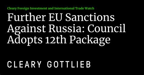 Further EU Sanctions Against Russia Council Adopts 12th Package