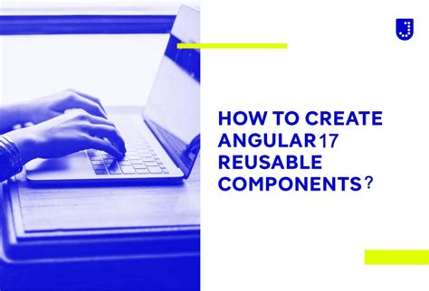 how to create reusable components in angular 17 therichpost