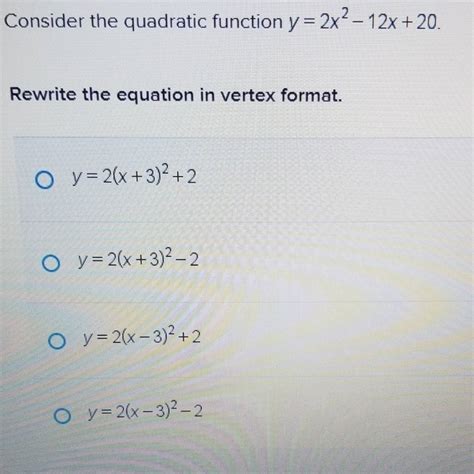 get answer consider the quadratic function y 2x2 12x 20 rewrite the transtutors
