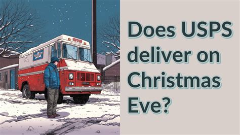 Does Usps Deliver On Christmas Eve Youtube