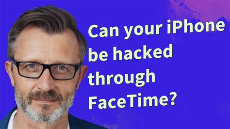 Can Your IPhone Be Hacked Through FaceTime YouTube