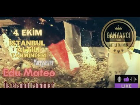 4 EKİM İSTANBUL ALTILI GANYAN TAHMİNLERİ ganyanci YouTube