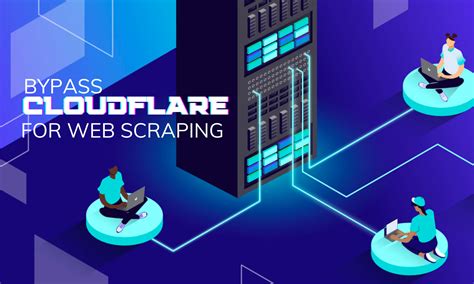 How To Bypass Cloudflare For Web Scraping Proven Techniques